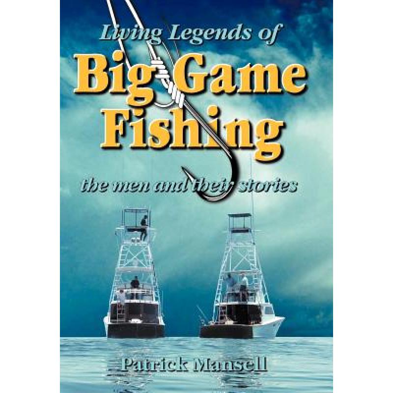 Living Legends of Big Game Fishing
