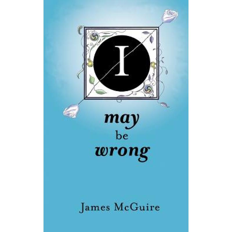 I May Be Wrong