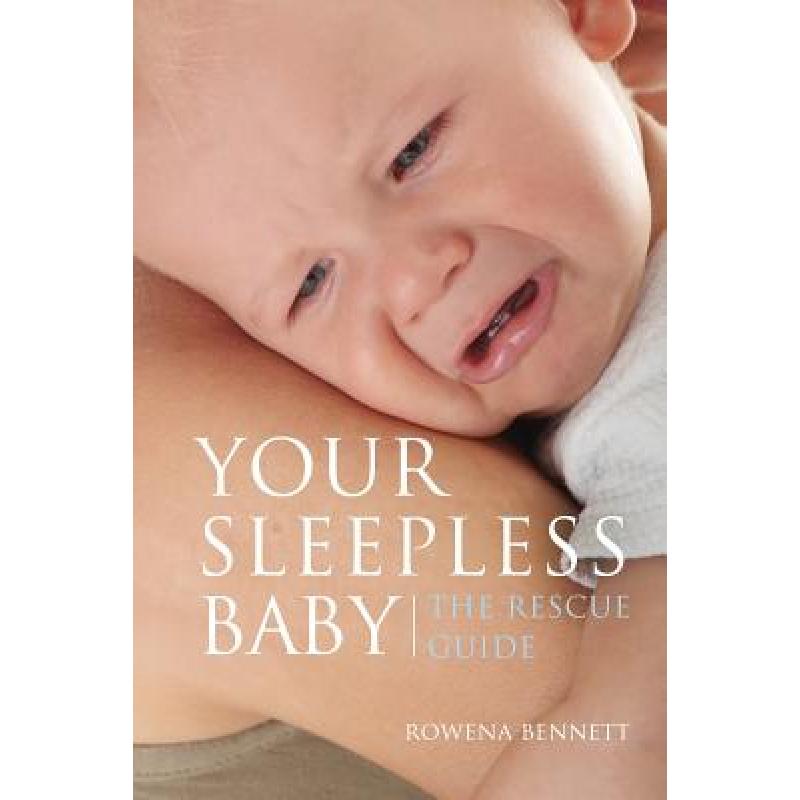 Your Sleepless Baby: The Rescue Guide