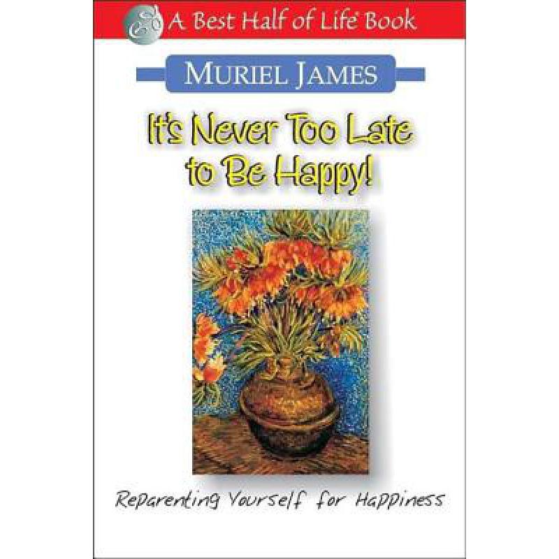 It's Never Too Late to Be Happy: Reparenting...