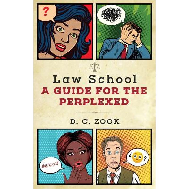 Law School: A Guide for the Perplexed