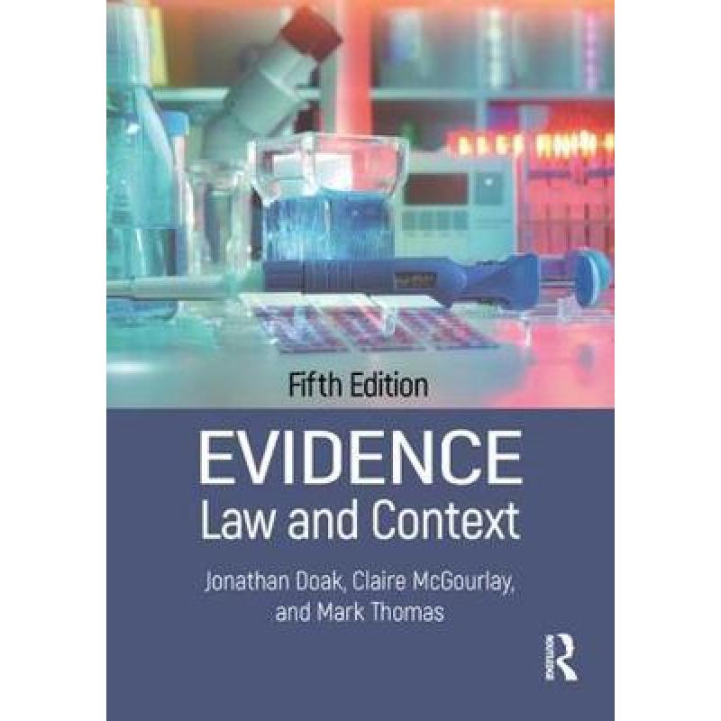 EVIDENCE, LAW AND CONTEXT 5/E