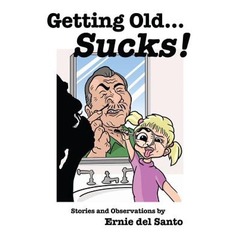 Getting Old Sucks!