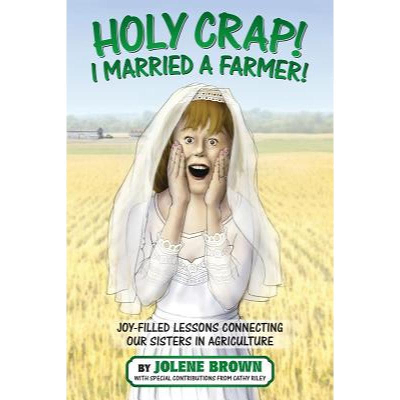 Holy Crap! I Married a Farmer!