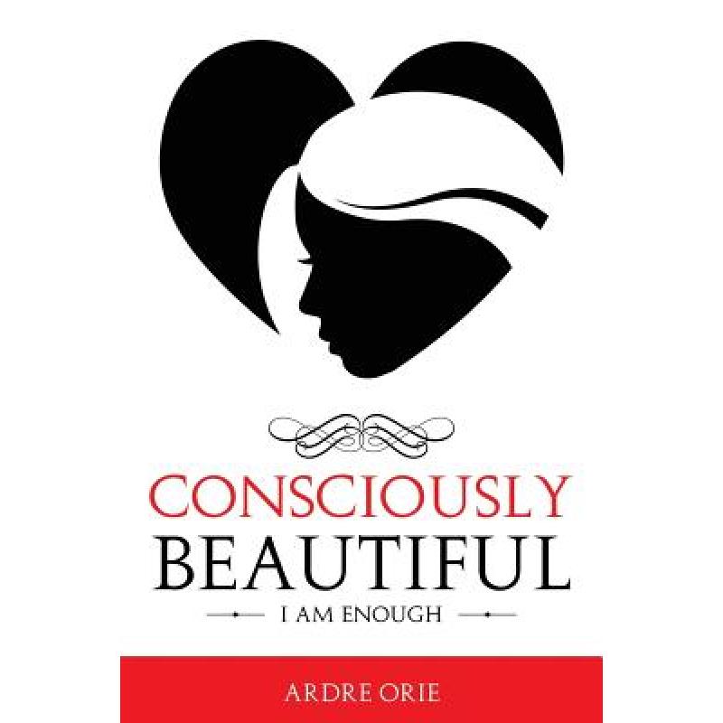 Consciously Beautiful: I Am Enough