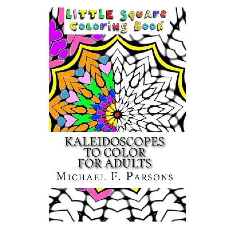 Kaleidoscopes to Color: For Adults