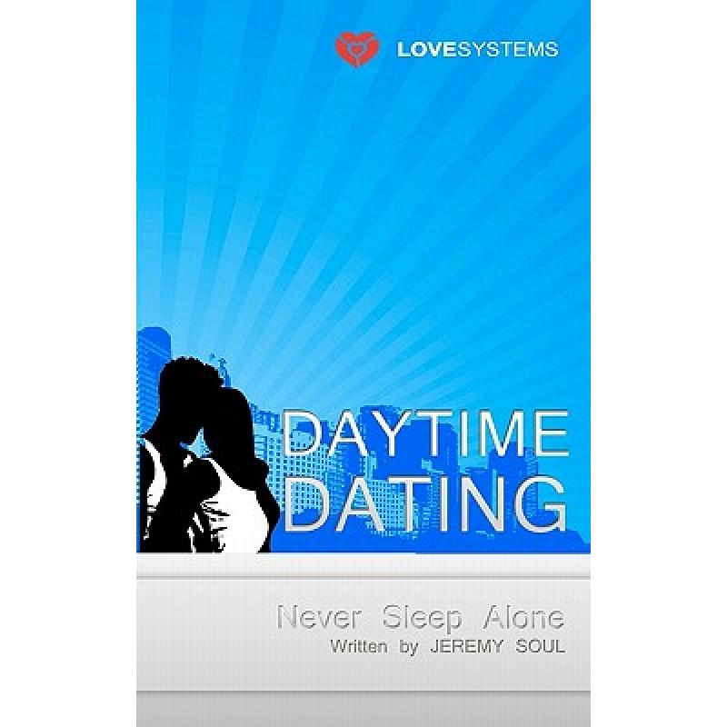Daytime Dating: Never Sleep Alone