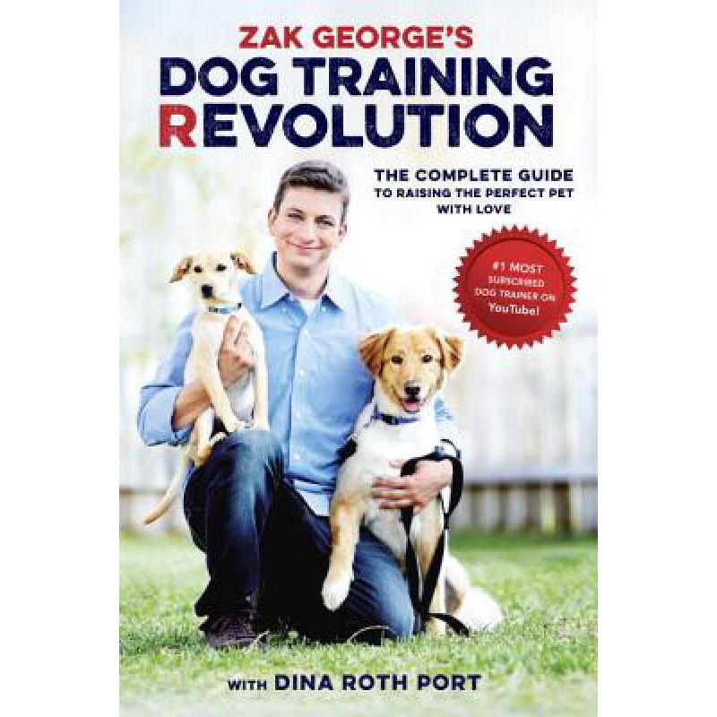 Zak George's Dog Training Revolution: The Co...