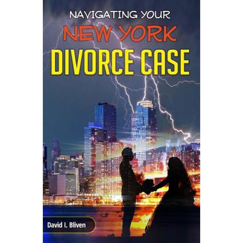 Navigating Your New York Divorce Case