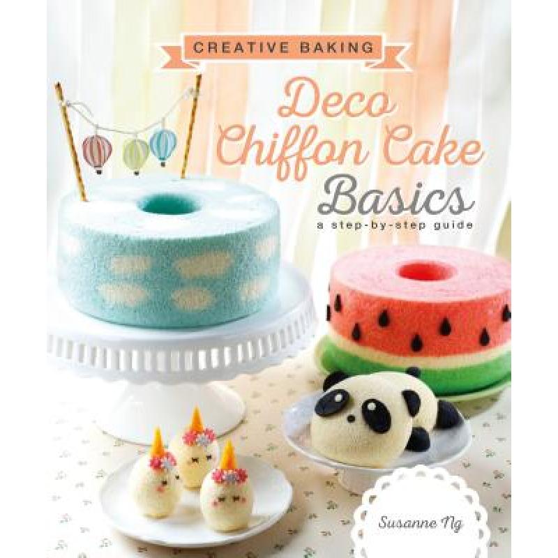 Creative Baking: Deco Chiffon Cakes Basics
