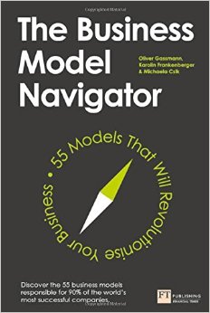 The Business Model Navigator: 55 Models That Wil