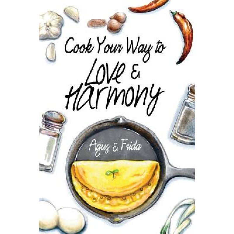 Cook Your Way to Love & Harmony
