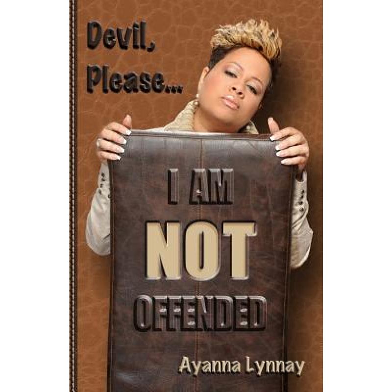Devil Please I am Not Offended