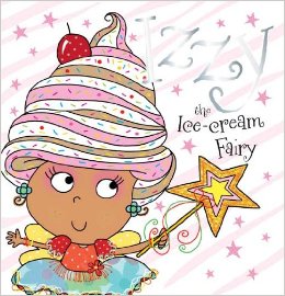Izzy The Ice-Cream Fairy Story Book