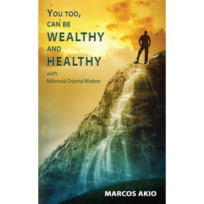 You Too, Can Be Wealthy and Healthy