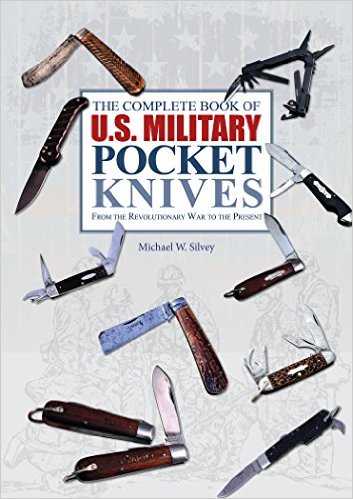 THE COMPLETE BOOK OF U.S. MILITARY POCKET KNIVES