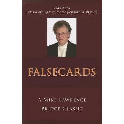 Falsecards: A Mike Lawrence Bridge Classic