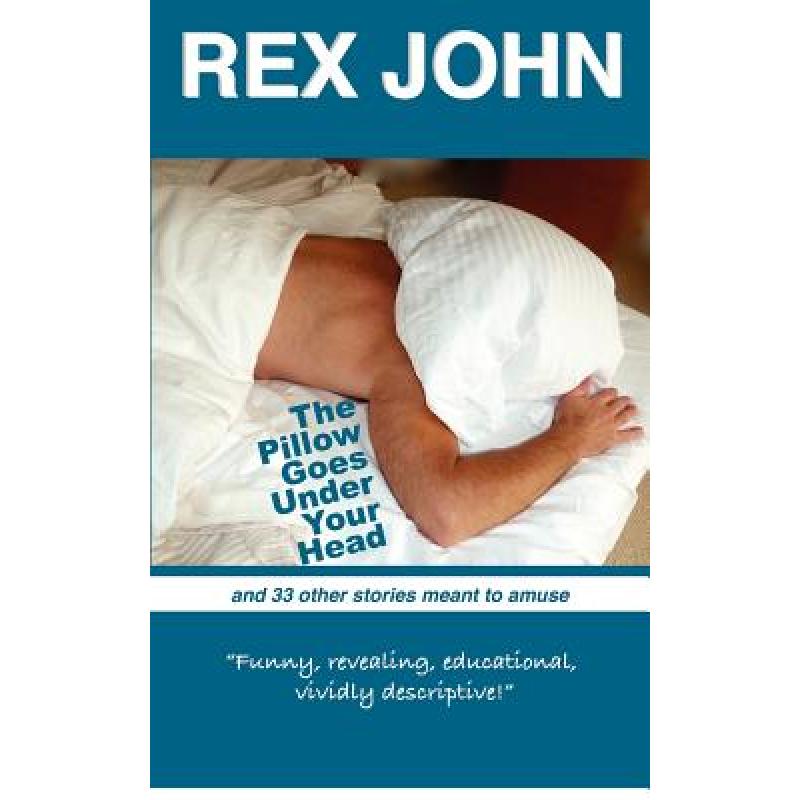 The Pillow Goes Under Your Head
