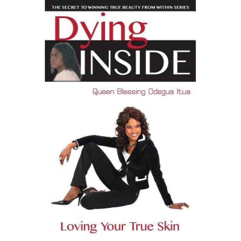 Dying Inside: Loving Your True Skin