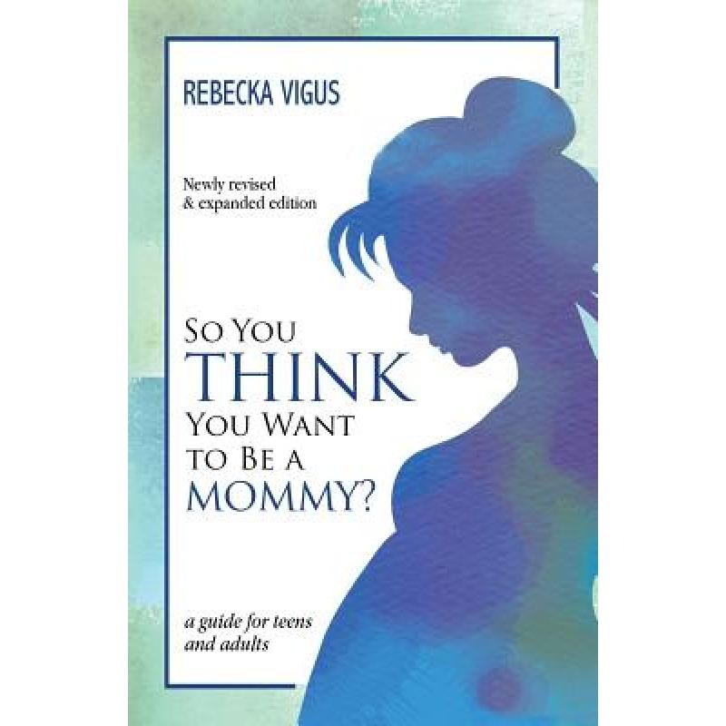 So You Think You Want to Be a Mommy?