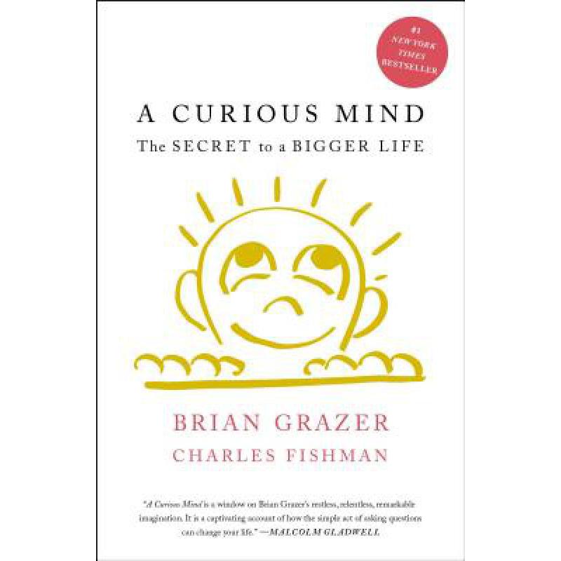 A Curious Mind : The Secret to a Bigger Life