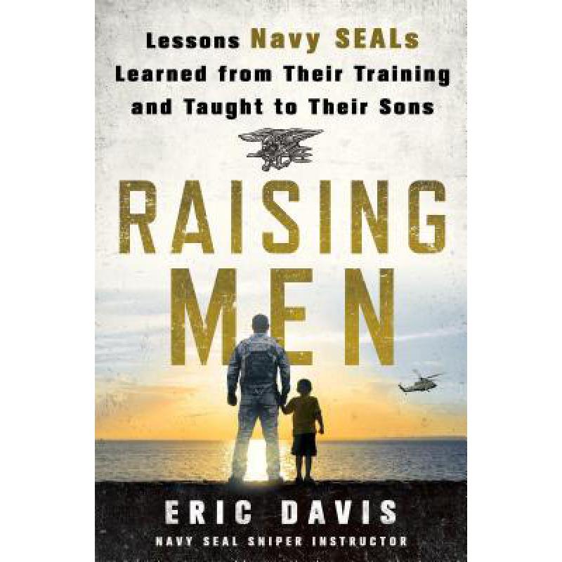 Raising Men: Lessons Navy Seals Learned from...
