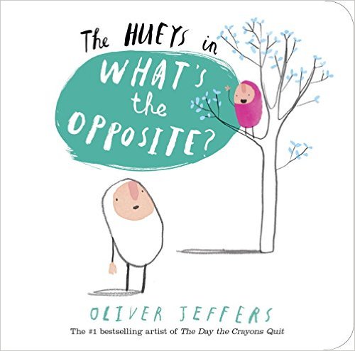 The Hueys: What's the Opposite? A Hueys Book