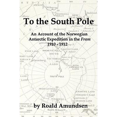 To the South Pole: An Account of the Norwegi...
