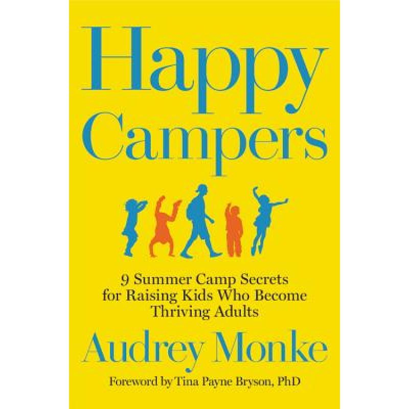 Happy Campers: 9 Summer Camp Secrets for Rai...