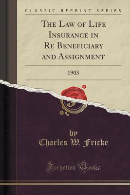 The Law of Life Insurance in Re