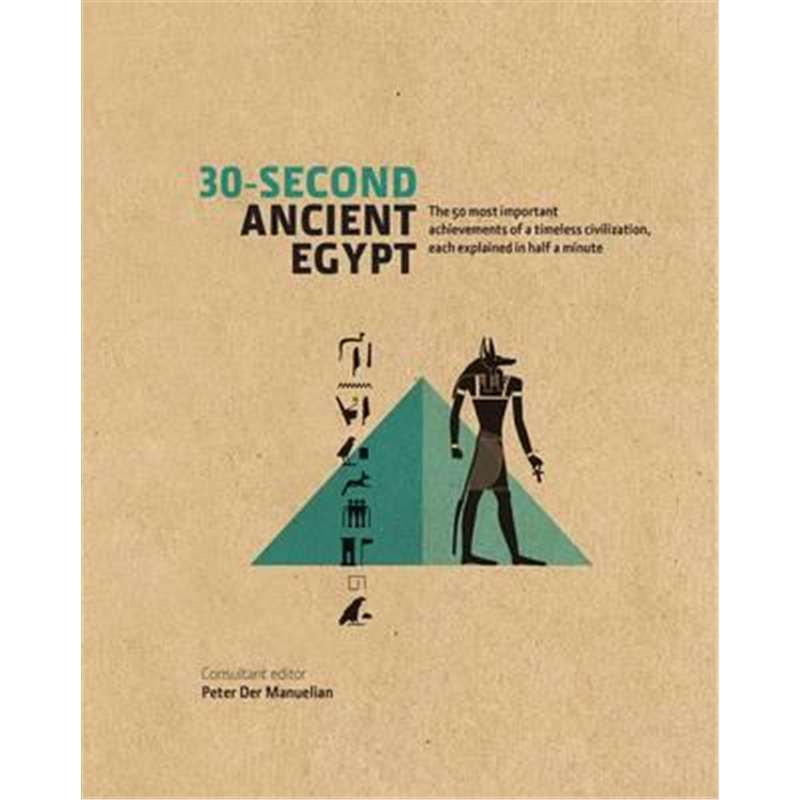 30-second Ancient Egypt: The 50 Most Imp