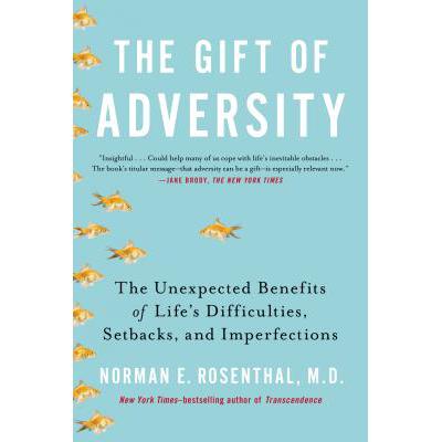 The Gift of Adversity: The Unexpected Benefi...