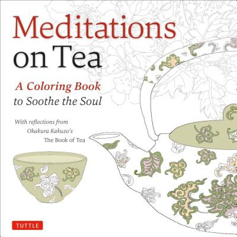 Meditations on Tea: A Coloring Book to Sooth...