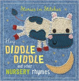 Stories In Stitches Hey Diddle Diddle And Other Nursery Rhymes