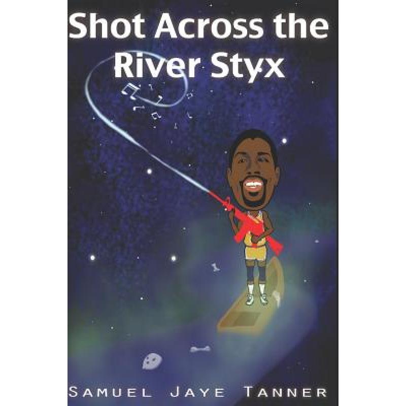 Shot Across the River Styx