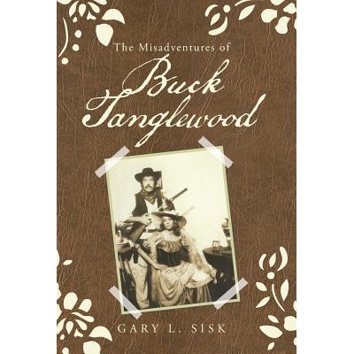 The Misadventures of Buck Tanglewood
