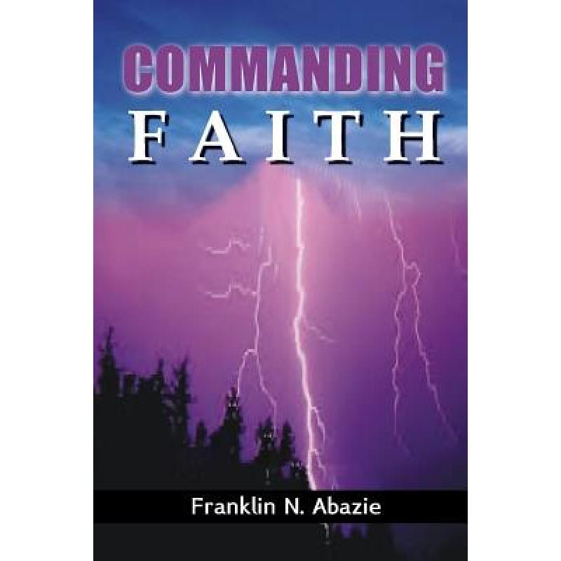 Commanding Faith: Faith