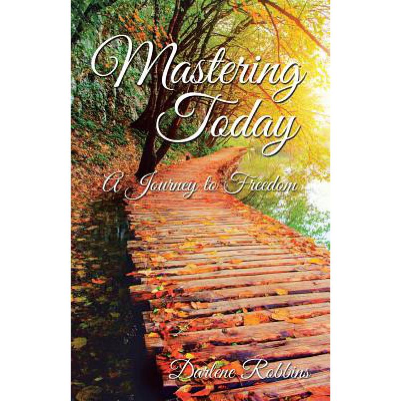 Mastering Today: A Journey to Freedom