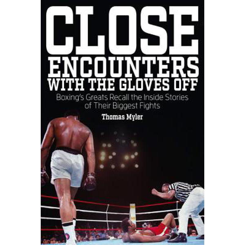 Close Encounters with the Gloves Off: Boxing...