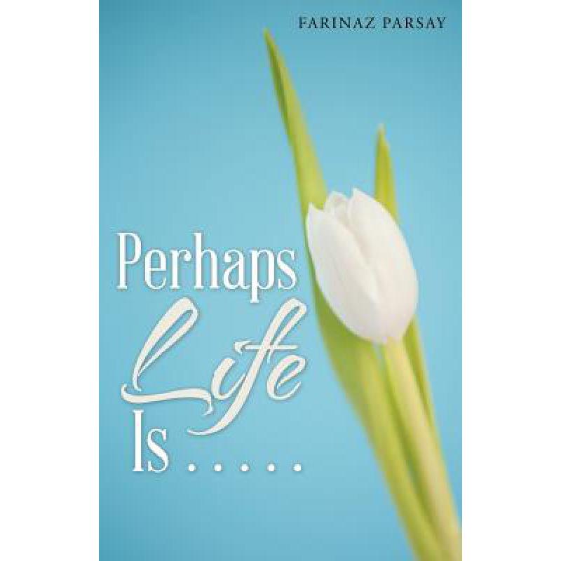 Perhaps Life Is . . . . .
