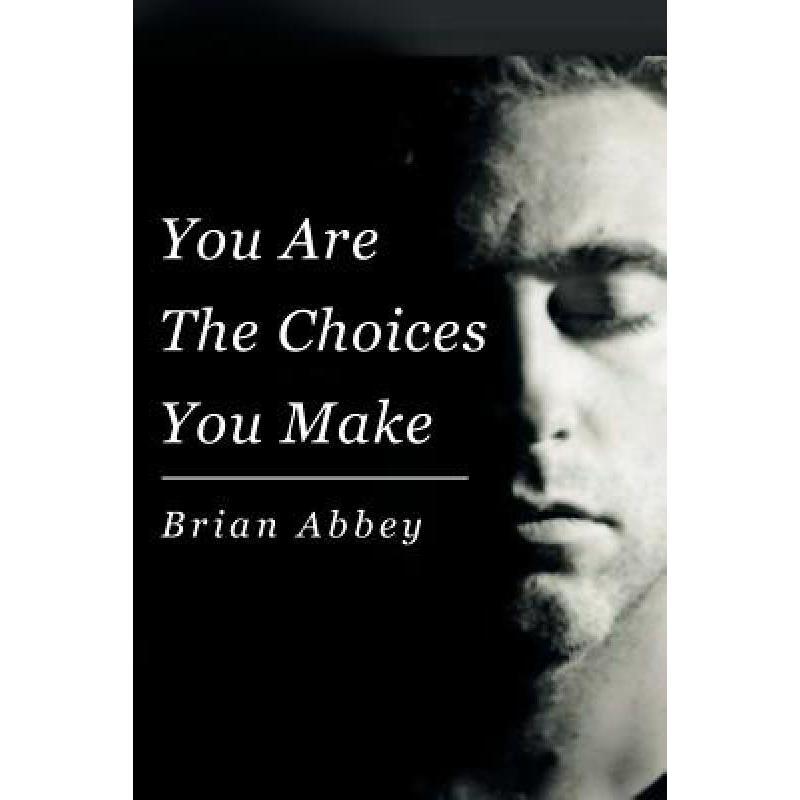 You Are The Choices You Make