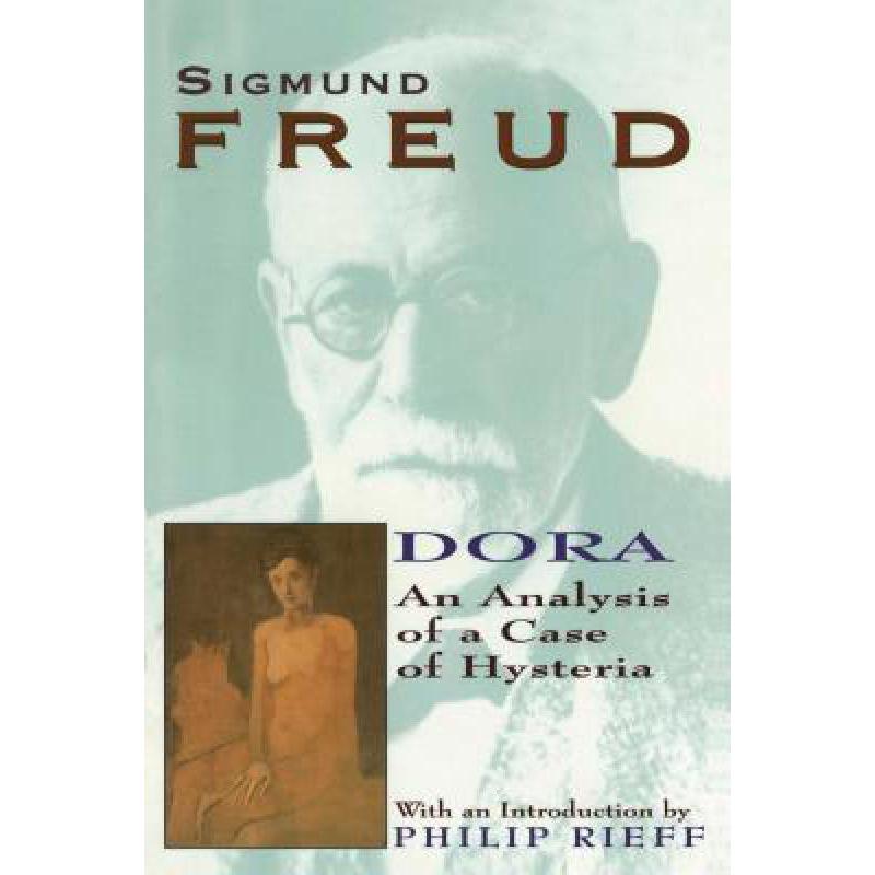 Dora: An Analysis of a Case of Hysteria (Col...