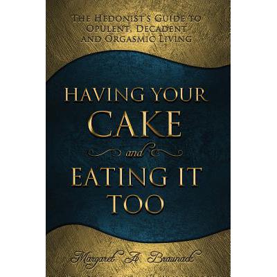 Having Your Cake and Eating It Too