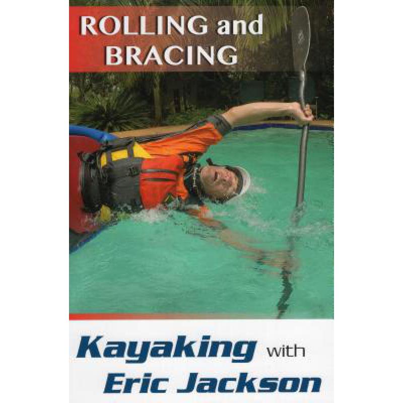 Kayaking with Eric Jackson: Rolling and Bracing