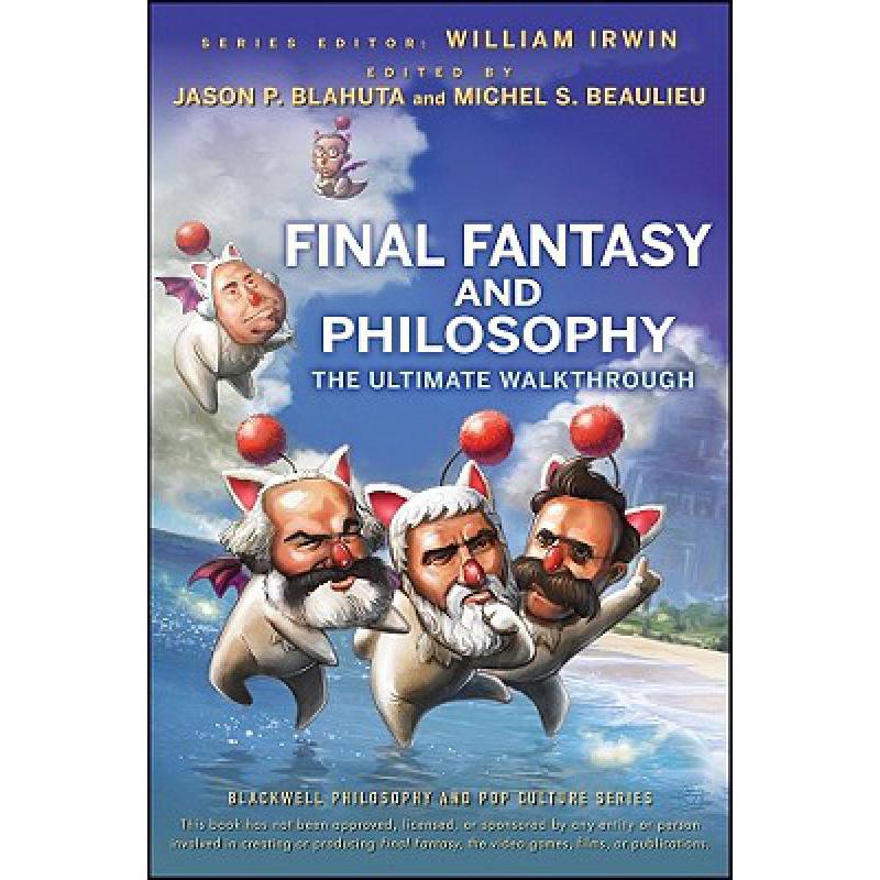 Final Fantasy And Philosophy: The Ultimate Walkthrough [Wiley哲学]