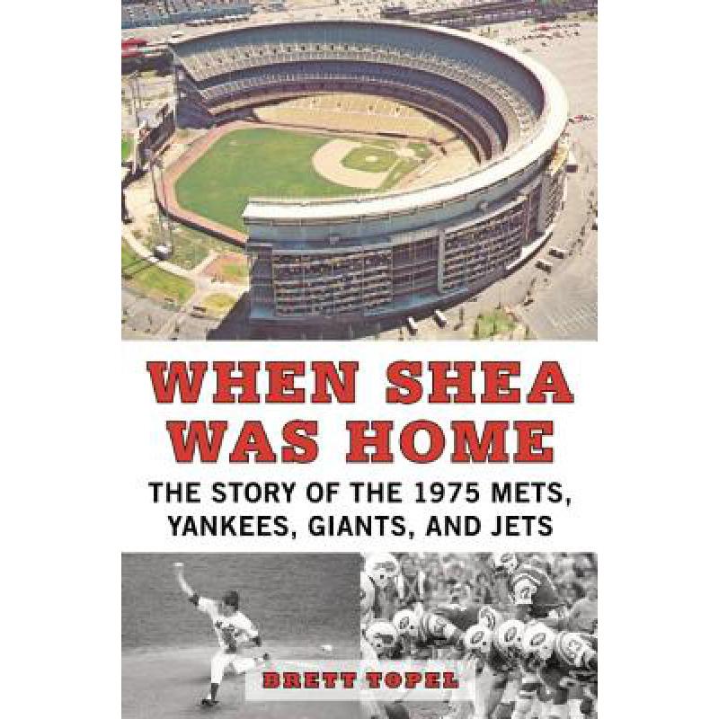 When Shea Was Home: The Story of the 1975 Me...