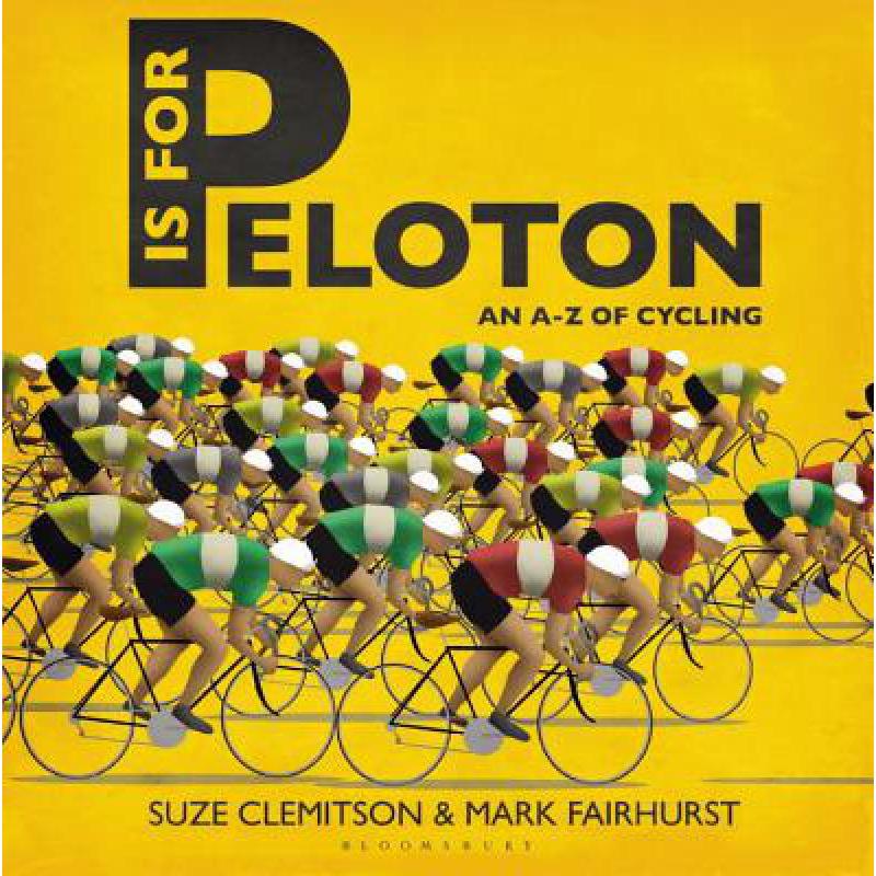 P Is for Peloton: The A-Z of Cycling