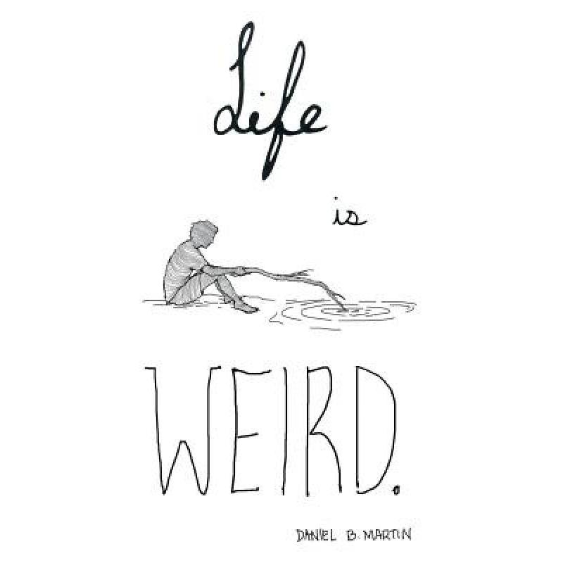 Life Is Weird
