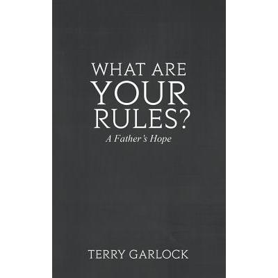 What Are Your Rules? a Father's Hope