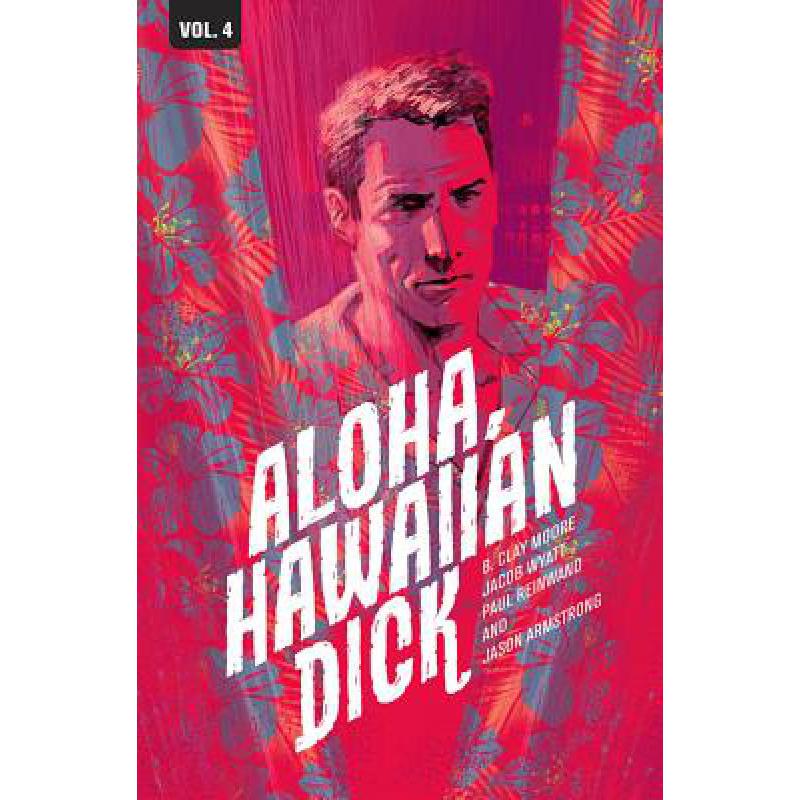 Hawaiian Dick, Volume 4: Aloha, Hawaiian Dick